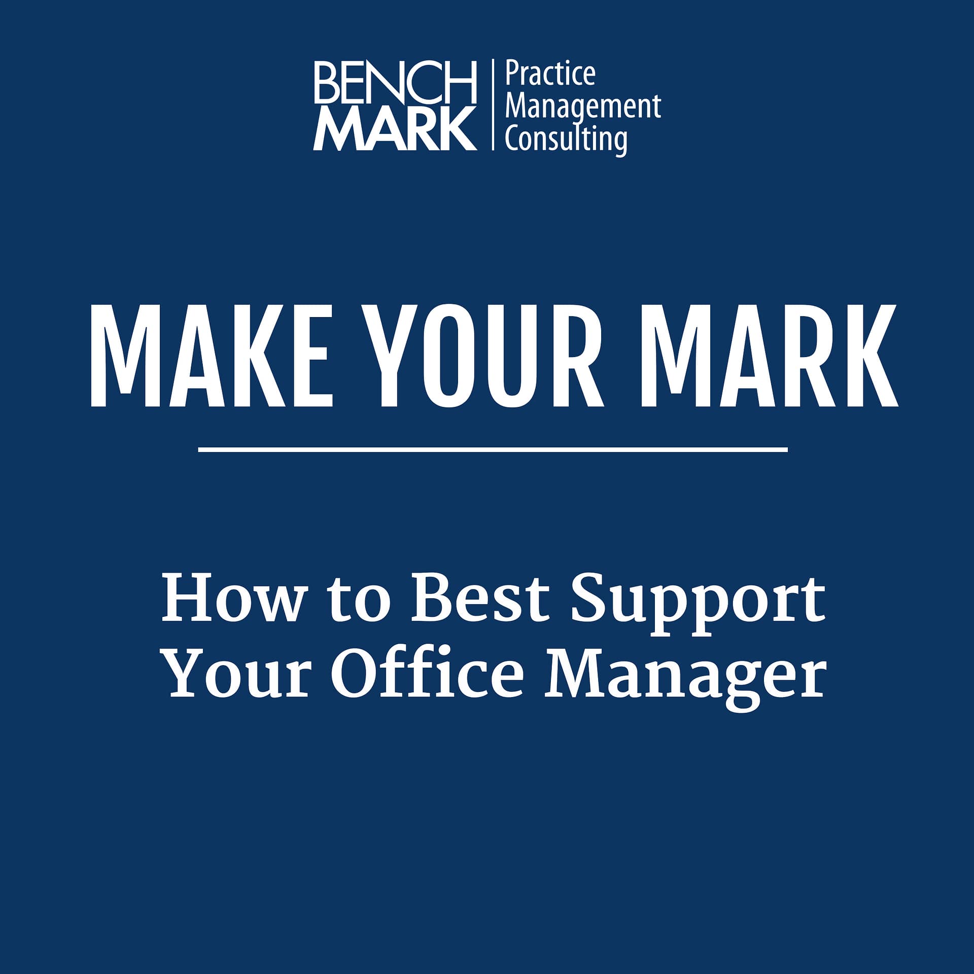 How to Best Support Your Office Manager - Bench Mark